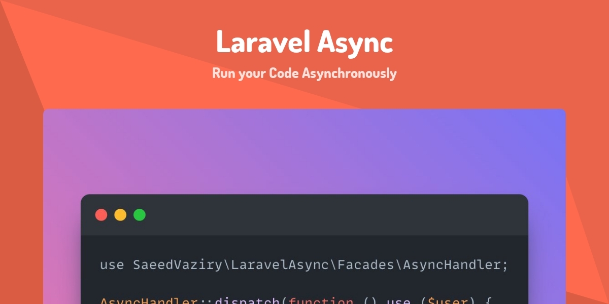 Laravel Async Run Your Code Asynchronously Made With Laravel